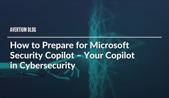 How to Prepare for Microsoft Security Copilot – Your Copilot in ...